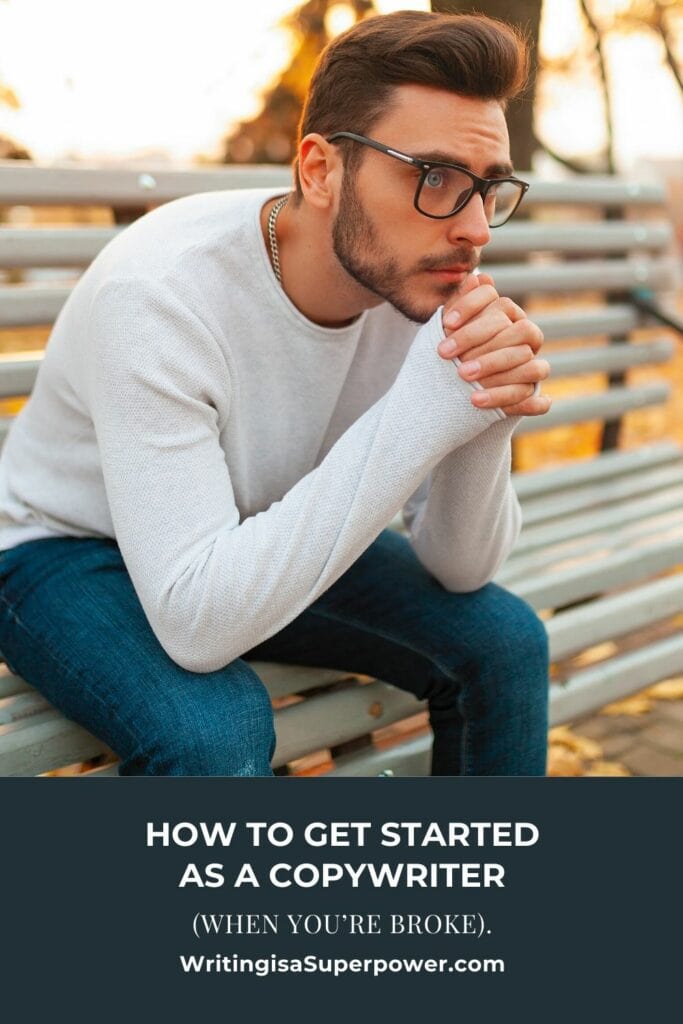 How to Get Started as a Copywriter When You’re Broke. – Writing is a ...
